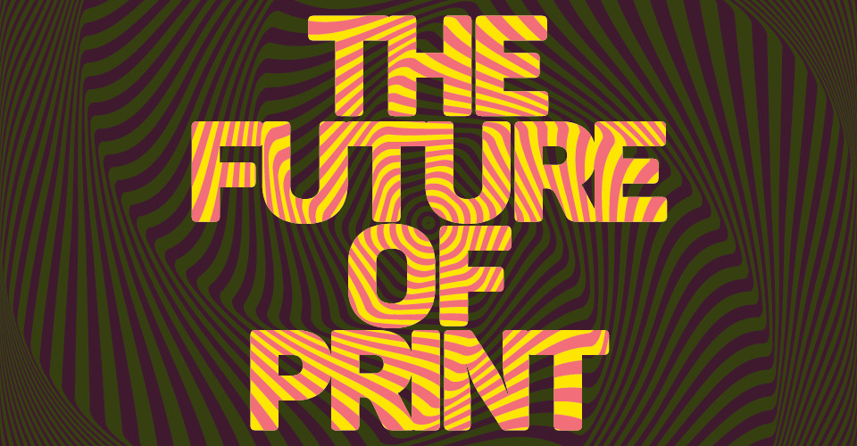 The Future of Print