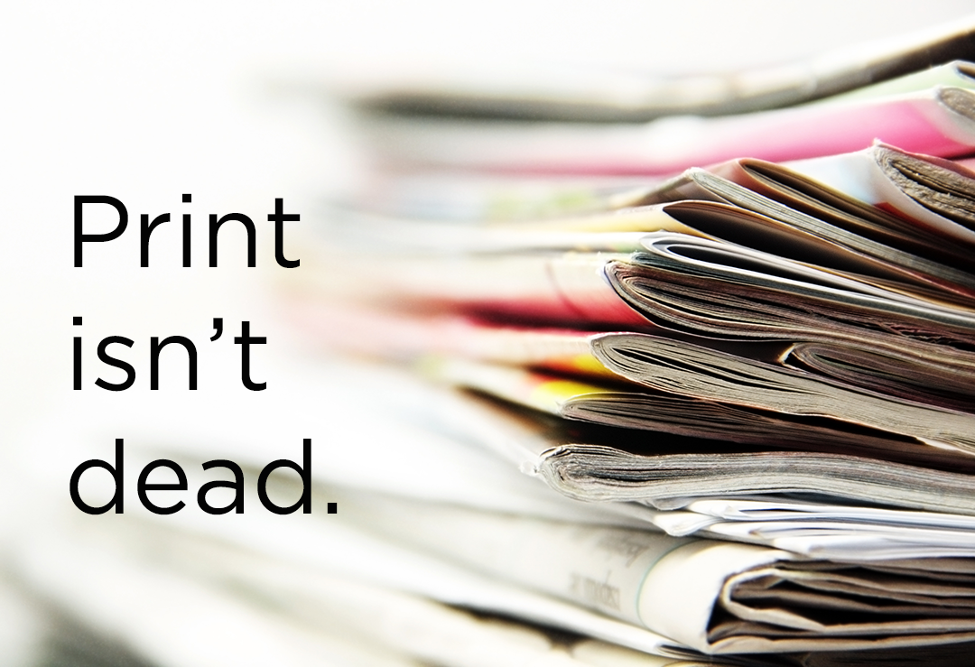 Is Print Still Dead? Research Says No. - Article